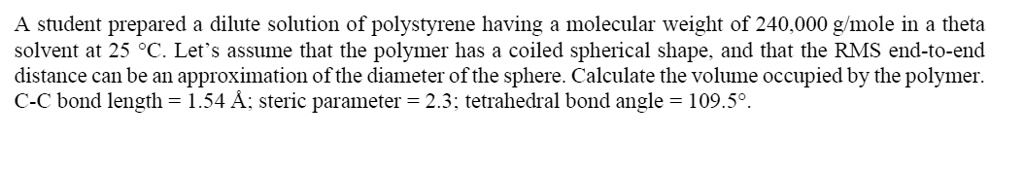 SOLVED: A student prepared a dilute solution of polystyrene having a ...