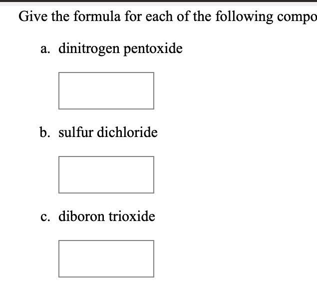 SOLVED: Give the formula for each of the following compo dinitrogen ...