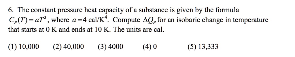 6 the constant pressure heat capacity of a substance is given by the ...