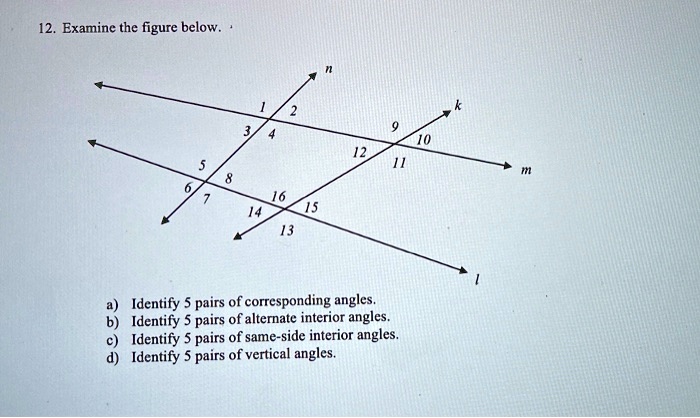 SOLVED: Examine the figure below Identify pairs of corresponding angles ...