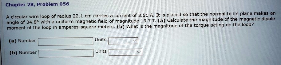 SOLVED:Chapter 28, Problem 056 A circular wire loop of radius 22.1 cm carries current of 3.51 A ...