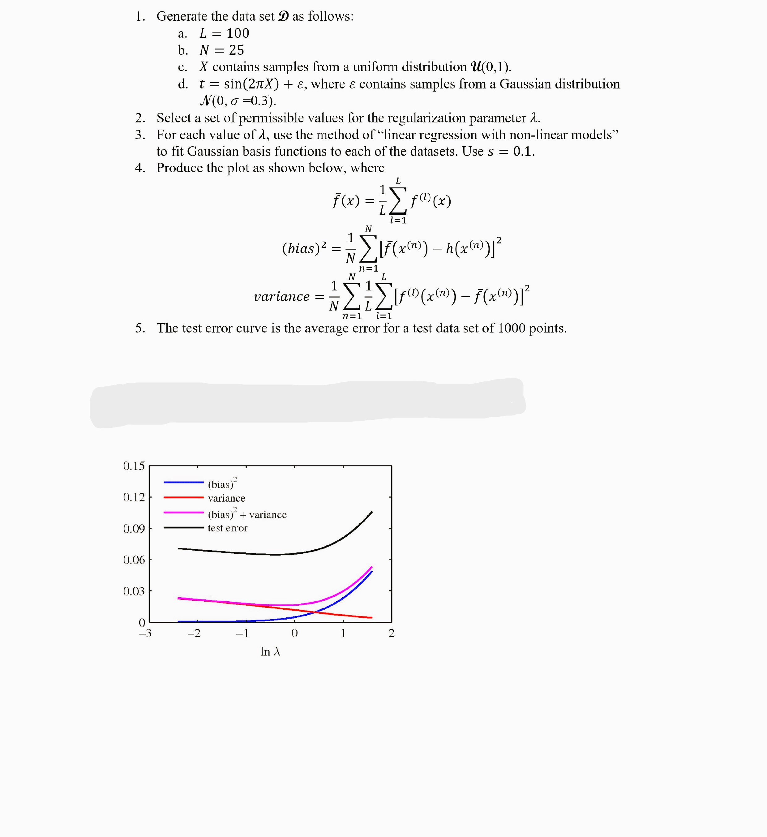 1. Generate the data set 𝔇 as follows: a. L=100 b. N=25 c. X contains samples from a uniform ...