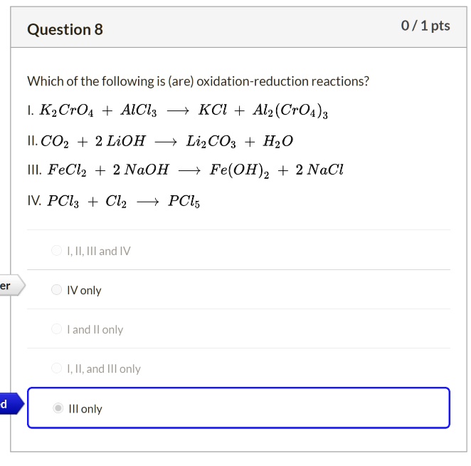 question 8 01pts which of the following is are oxidation reduction reactions 1 kzcro aiclg kcl ...