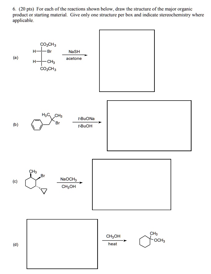 SOLVED: 6. (20 pts) For each of the reactions shown below, draw the structure of the major ...