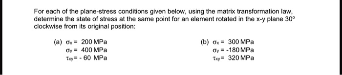 SOLVED: For each of the plane-stress conditions given below,using the ...