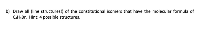 draw all line structures of the constitutional somers that have the ...