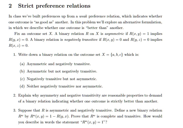 SOLVED: Strict preference relations In class, we've built preferences up from a weak preference ...