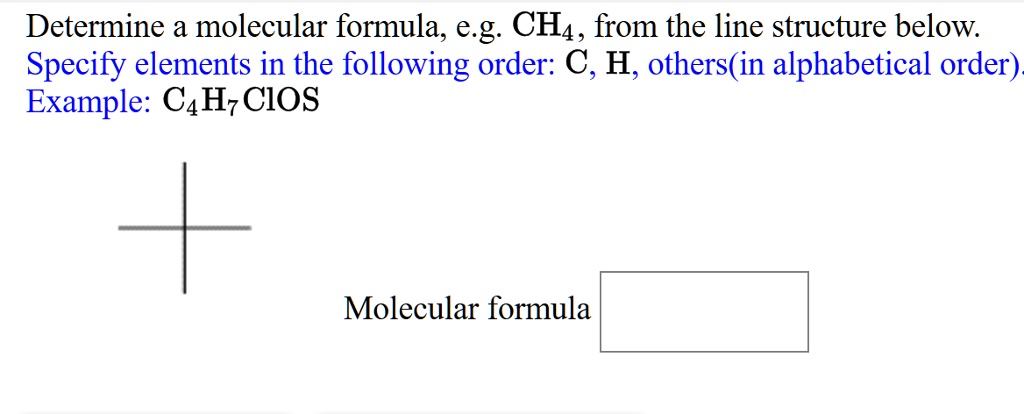 Solved Determine A Molecular Formula E G Ch4 From The Line