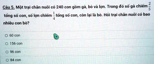 Solved Câu 5 Má™t Trại Chăn Nuôi Có 240 Con Gá“m Gà Bò VÃ