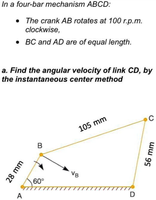 SOLVED: Find the velocity of link CD using the instantaneous center ... SOLVED: Find the velocity of link CD using the instantaneous center ...