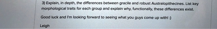 SOLVED: 3) Explain, in depth; the differences between gracile and ...