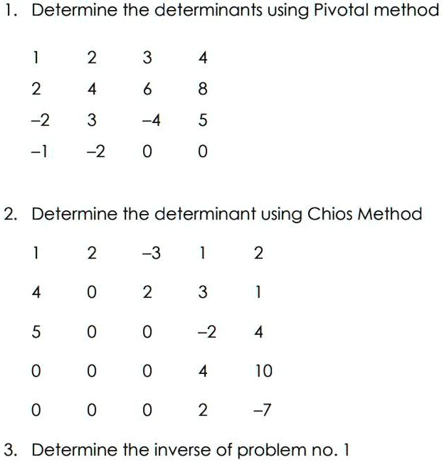 SOLVED: Determine the determinants using Pivotal method 2 3 2 8 -2 3 51 -2 2. Determine the ...