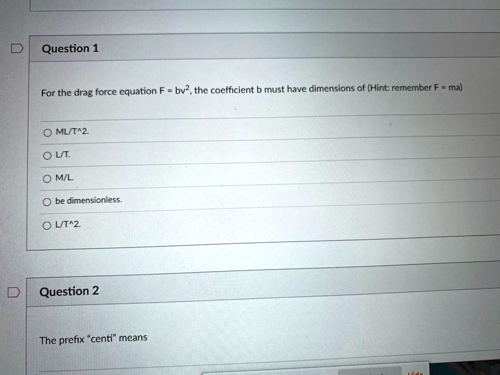 SOLVED: For the drag force equation F = bvÂ², the coefficient b must ...
