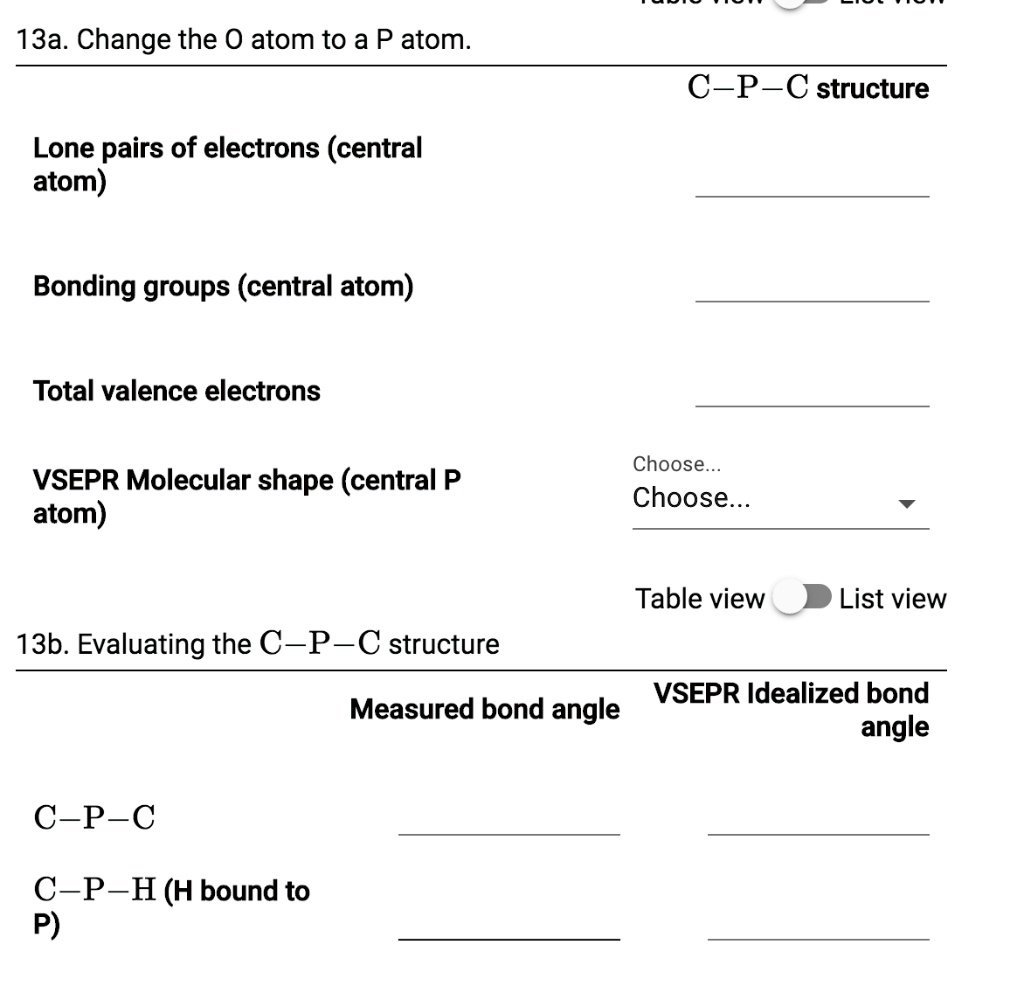 13a. Change the 0 atom to a P atom: C-PC structure Lone pairs of electrons (central atom ...