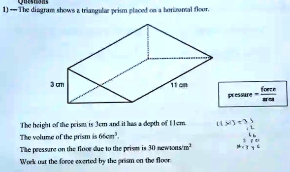 SOLVED: 1) The diagram show s trungul; prsm placed on hcrizontal tloor ...