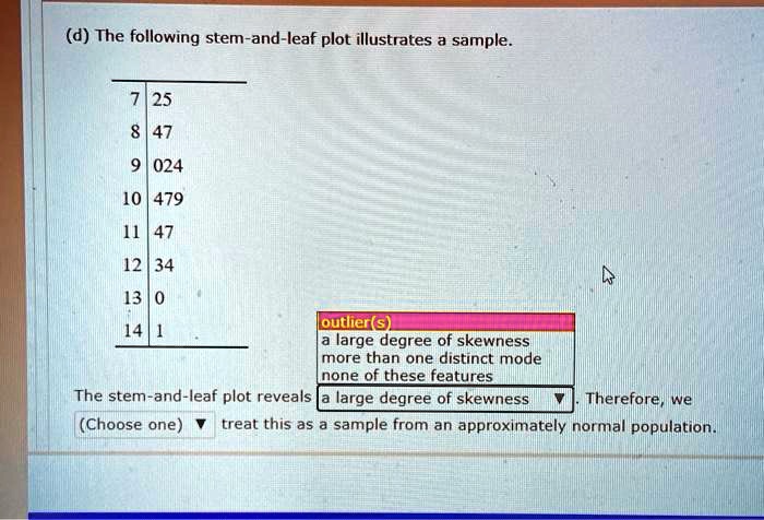 SOLVED: (d) The following stem-and-leaf plot illustrates sample 25 47 ...