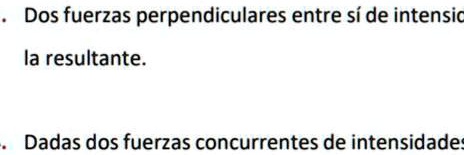 dos fuerzas perpendiculares entre si e intensidad f1 25 newton y f2 15 ...