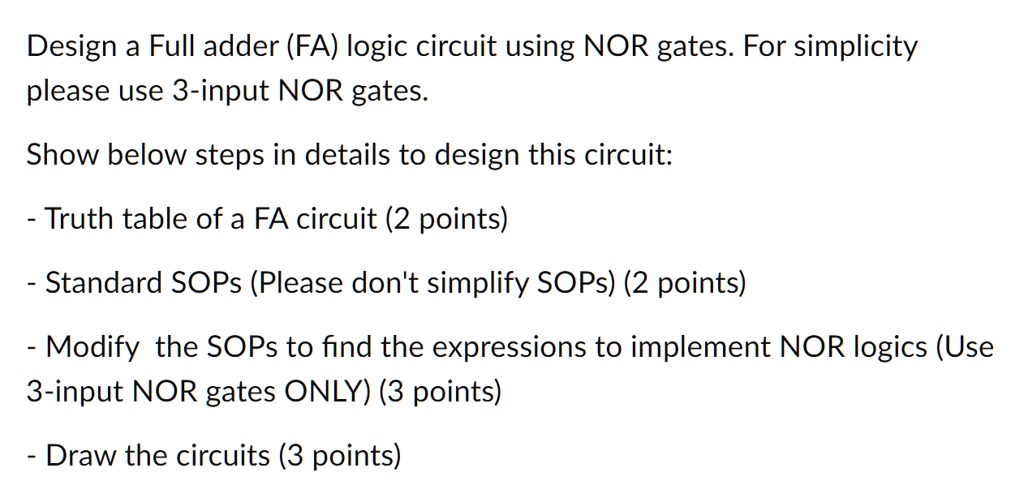 Design A Full Adder Fa Logic Circuit Using Nor Gates For Simplicity Please Use 3 Input Nor
