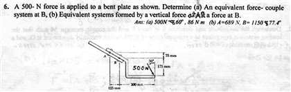 a 500 n force is applied to a bent plate as shown determine a an ...