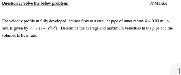 SOLVED: Question 1: Solve the below problem: (4 Marks) The velocity profile in fully developed ...