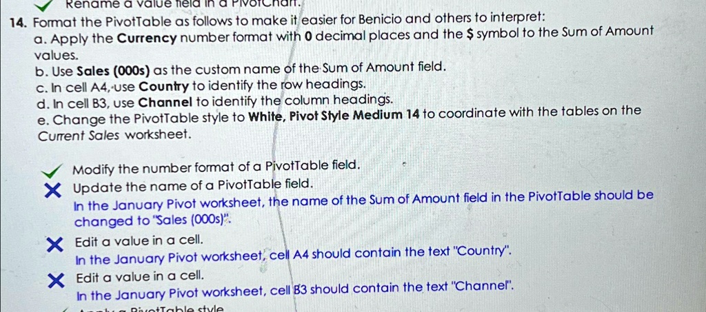 Rename a value field in a PivotChart. 14. Format the PivotTable as ...