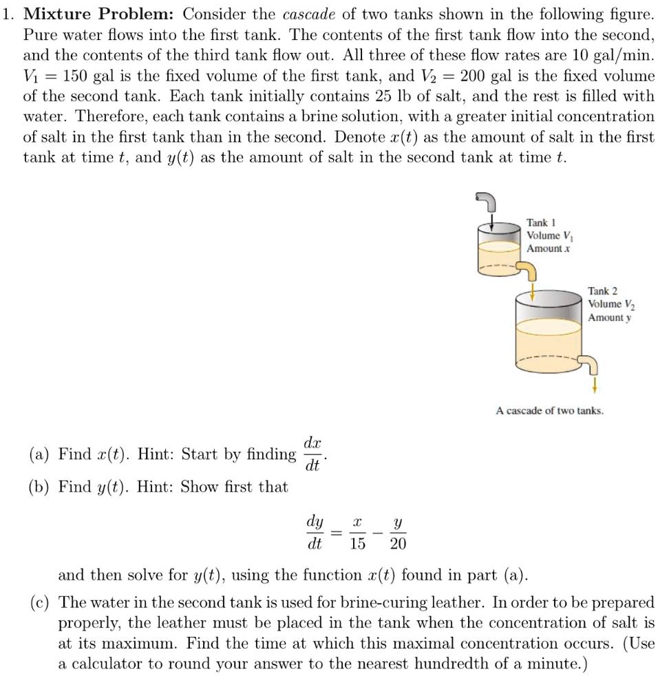 1 mixture problem consider the cascade of two tanks shown in the following figure pure water ...
