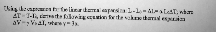 SOLVED: Using the expression for the linear thermal expansion: L - Lo ...