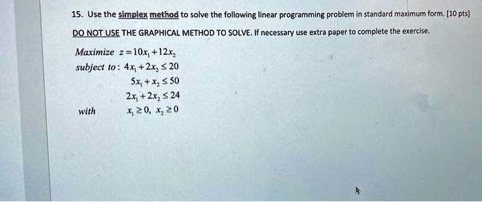 SOLVED: Use the simeler nethod to solve the following linear ...