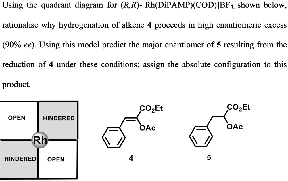 SOLVED:Using the quadrant diagram for (R,R)-[Rh(DiPAMP)(COD)JBF4, shown ...