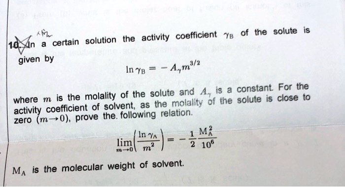SOLVED: A certain solution, the activity coefficient Y of the solute is ...