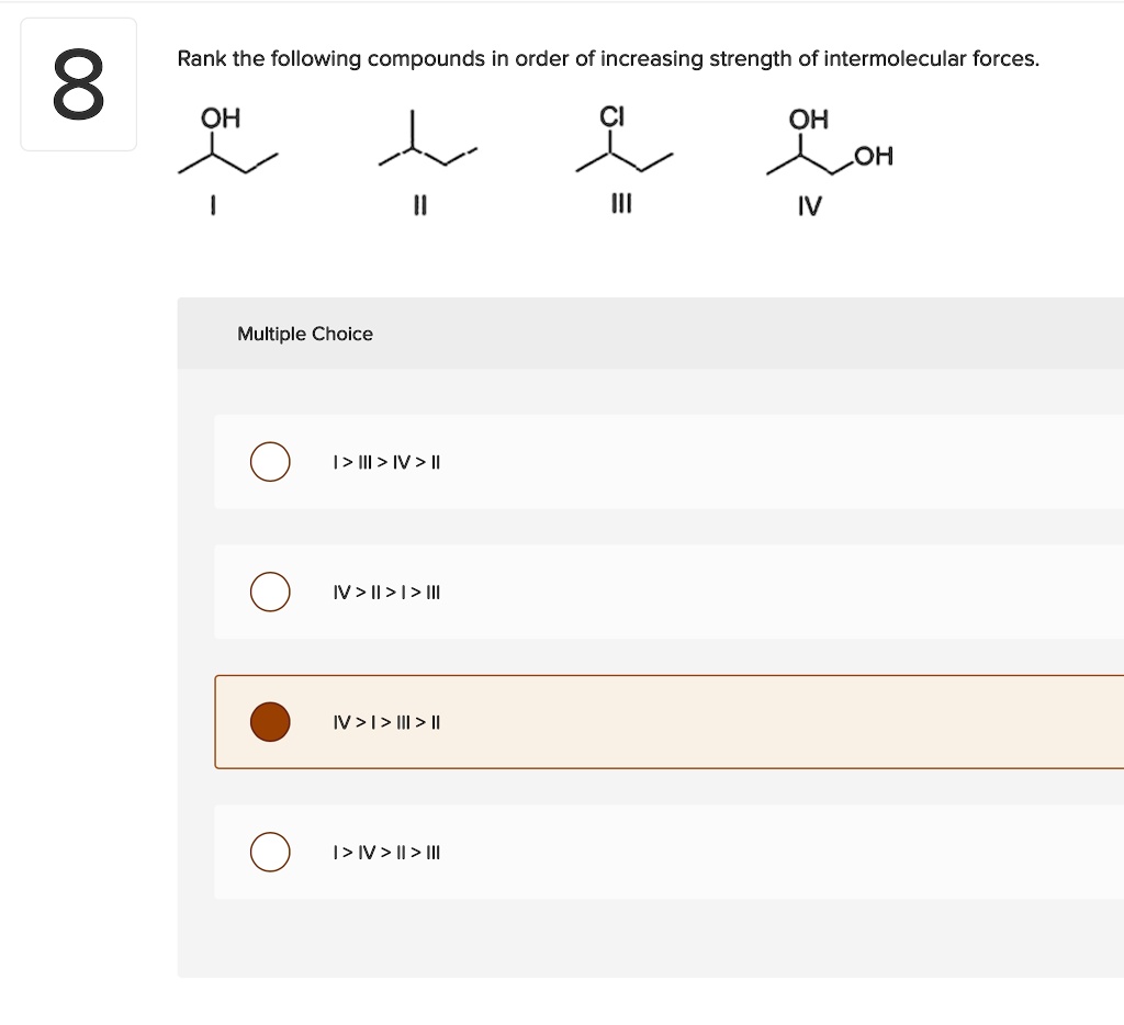 8 Rank the following compounds in order of increasing strength of ...