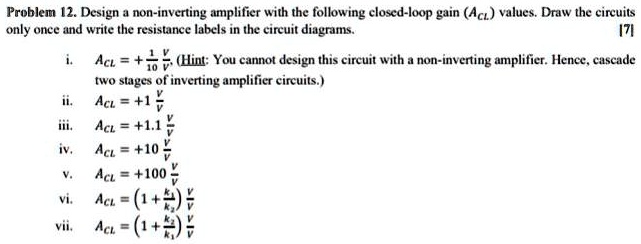 Problem 12 Design A Non Inverting Amplifier With The Following Closed Loop Gain Ac Values Draw