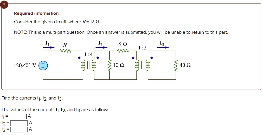 SOLVED: Required Information Consider the given circuit, where R = 12. NOTE: This is a multi ...