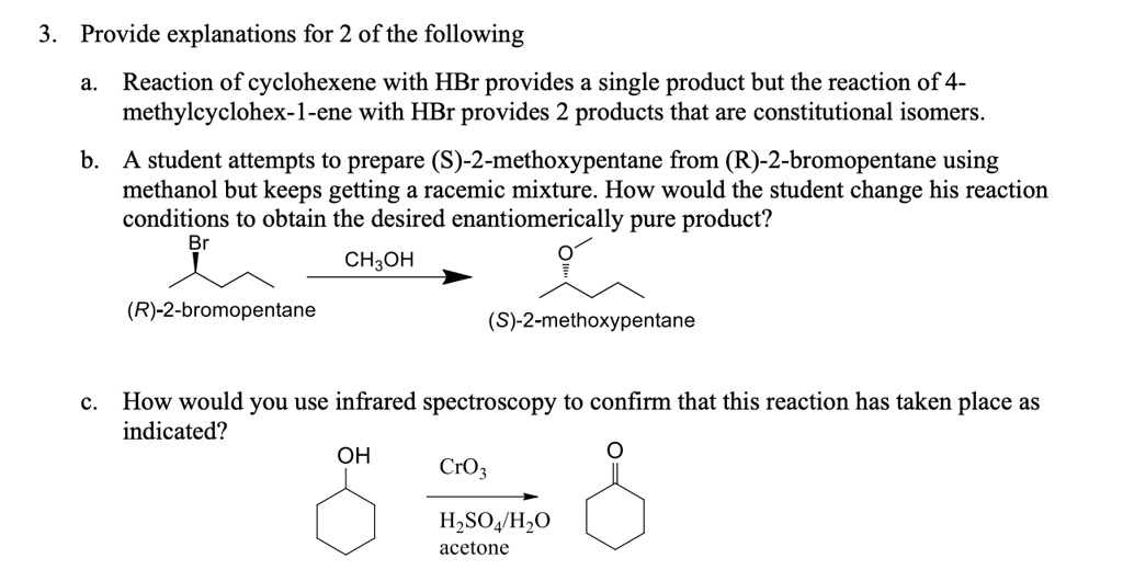SOLVED: 3. Provide explanations for 2 of the following Reaction of cyclohexene with HBr provides ...
