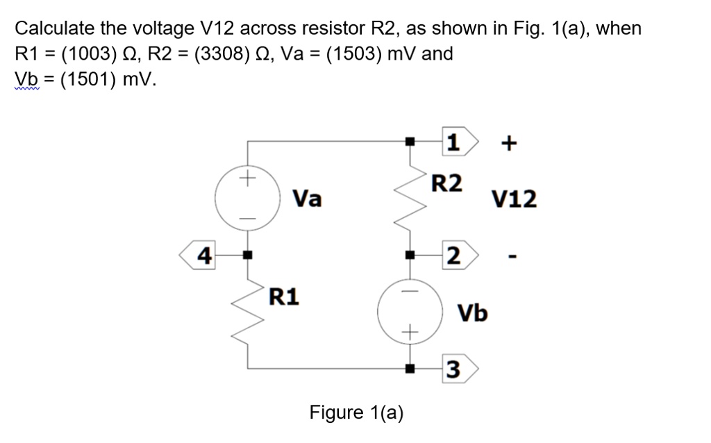 Calculate the voltage V12 across resistor R2, as shown in Fig. 1(a ...