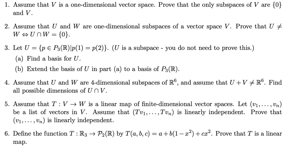Solved Assume That V Is A One Dimensional Vector Space Prove That The Only Subspaces Of V Are