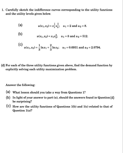 1. Carefully sketch the indifference curves corresponding to the ...
