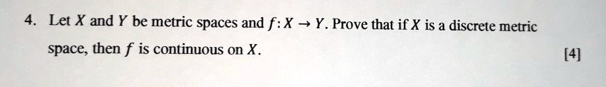 SOLVED:Let X and Y be metric spaces and f: X ~ Y. Prove that if X is a ...