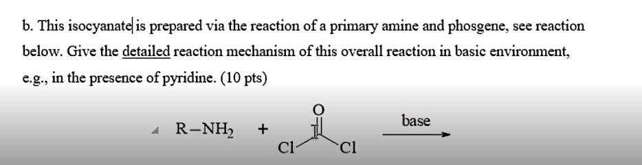 SOLVED:b. This isocyanateis prepared via the reaction of a primary ...