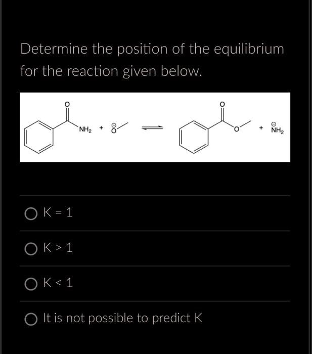 SOLVED: Text: Determine the position of the equilibrium for the reaction given below. NH2 OK = 1 ...