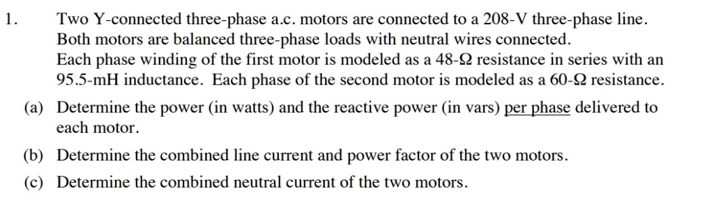 SOLVED: Two Y-connected three-phase a.c. motors are connected to a 208 ...