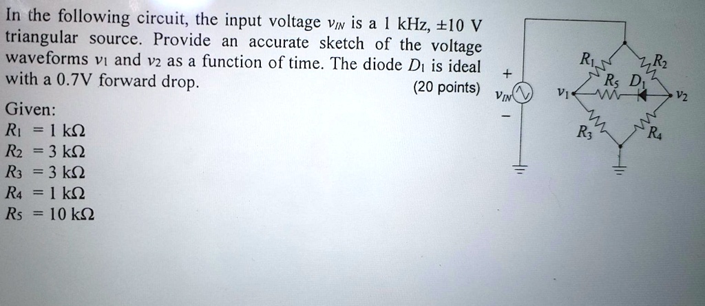 SOLVED: In the following circuit, the input voltage vin is a 1 kHz, 10 ...