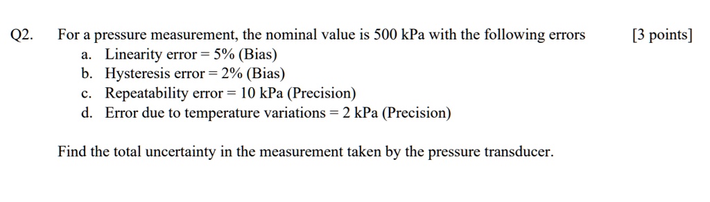 Solved Q2 For A Pressure Measurement The Nominal Value Is 500 Kpa