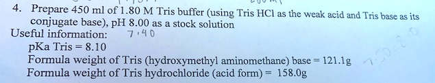 SOLVED: Prepare 450 ml of 80 M Tris buffer (using Tris HCl as the weak ...
