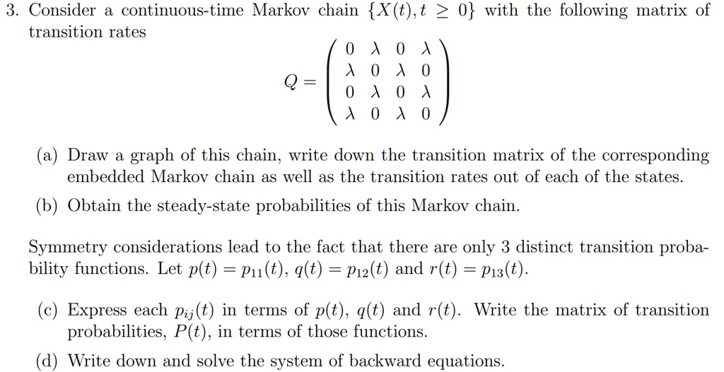 SOLVED: 3. Consider a continuous-time Markov chain X(t), t â‰¥ 0 with the following matrix of ...