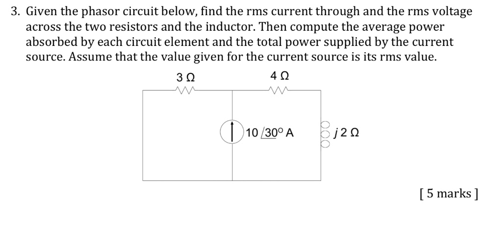 SOLVED: 3. Given the phasor circuit below, find the rms current through and the rms voltage ...