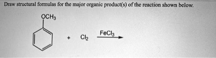 SOLVED: Draw structural formulas for the major organic product(s) of the reaction shown below ...