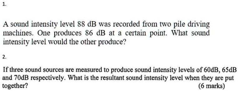 SOLVED: A sound intensity level of 88 dB was recorded from two pile ...