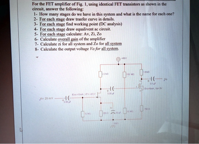 SOLVED: For the FET amplifier of Fig. 1, using identical FET ...