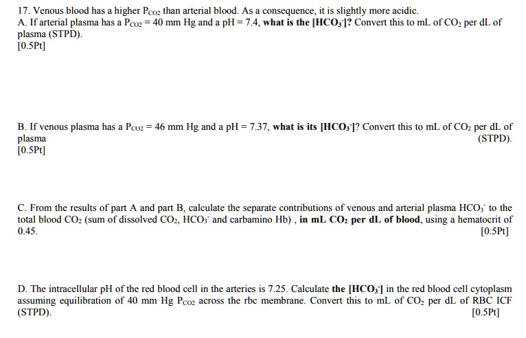 SOLVED: 17. Venous blood has higher Pco2 than arterial blood ...